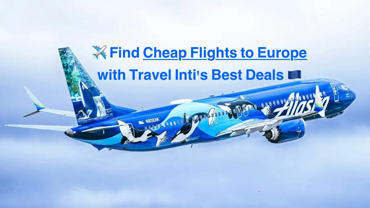 Cheap Flights to Europe - Travel Inti